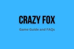 Crazy Fox Game Quick Answers (FAQs)