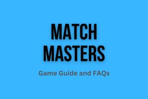 How to Play Match Masters - Match Competition Rules